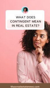 What Does Contingent Mean in Massachusetts Real Estate