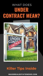 What Does "Under Contract" Mean in Massachusetts Real Estate?